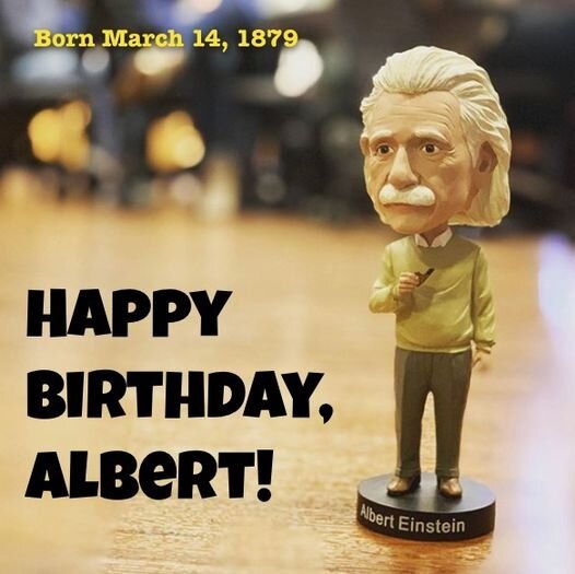 Happy birthday, Albert! | Albert Einstein