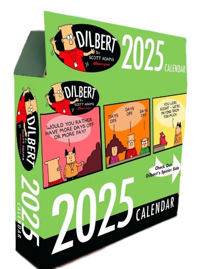 Now available the Dilbert 2025 calendar. https://dilbert.com/ Order the ...