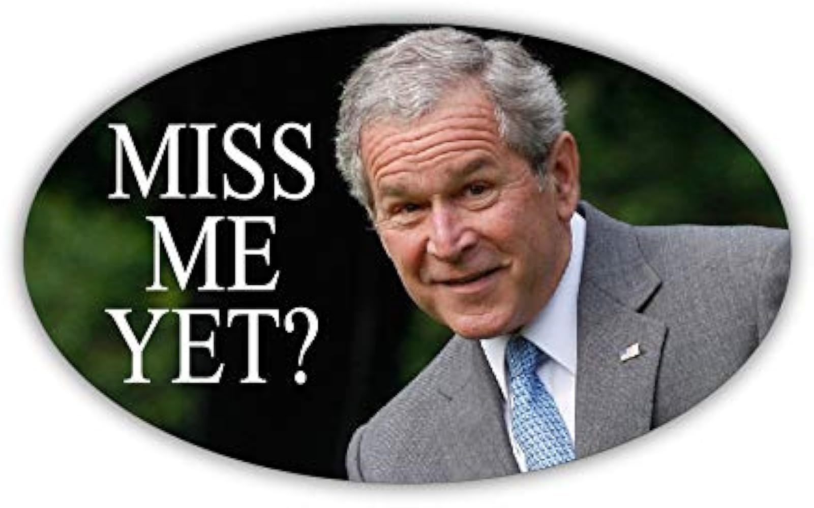 Political: Miss me Yet? | US Presidents, Candidates & Elections